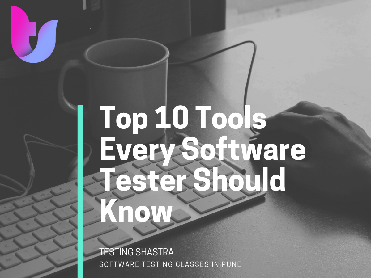 Top 10 Tools Every Software Tester Should Know | Skillio